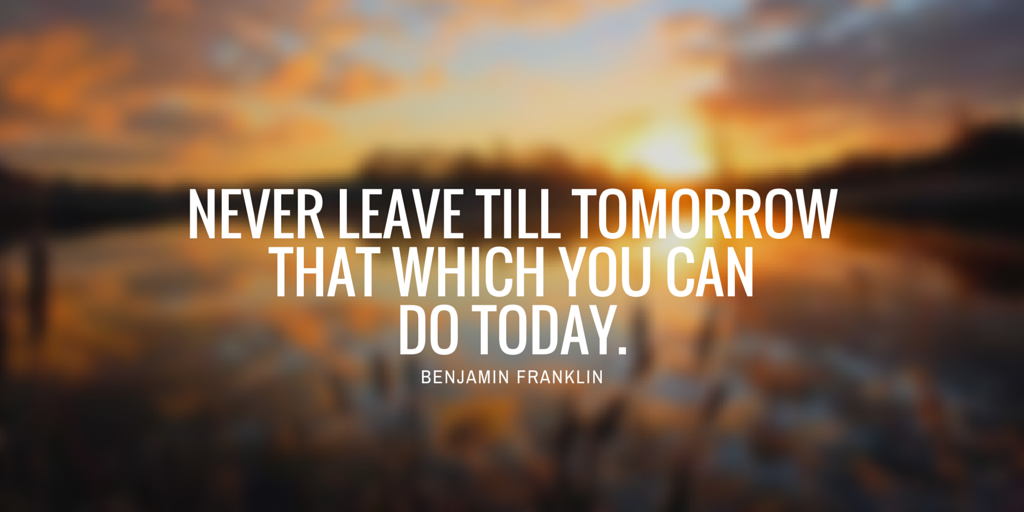 Evan Dunn on Twitter: ""Never leave till tomorrow that which you can do ...