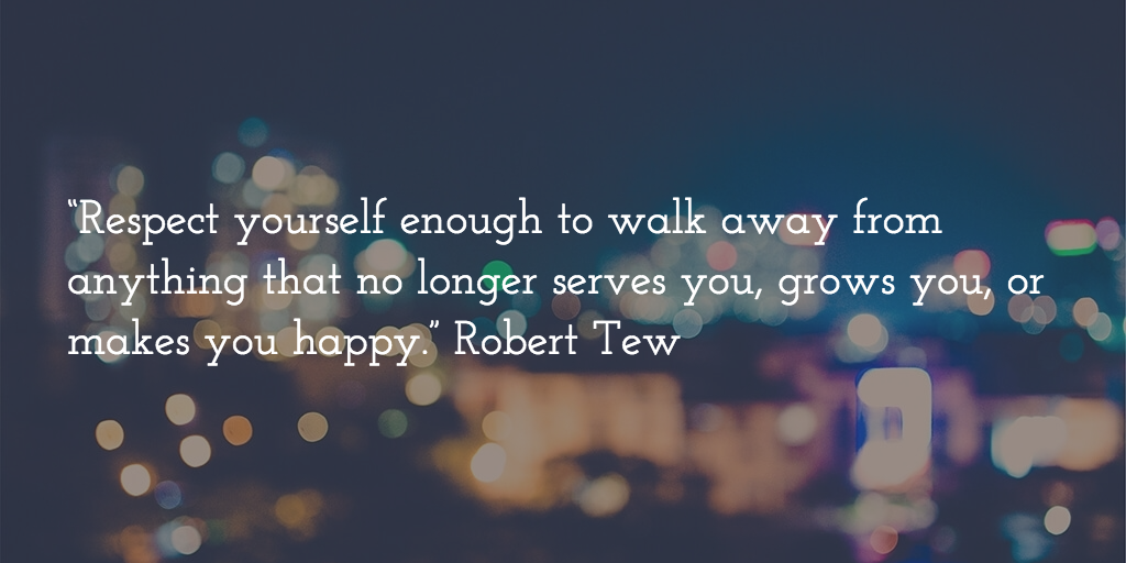 Respect Yourself Enough To Walk Away