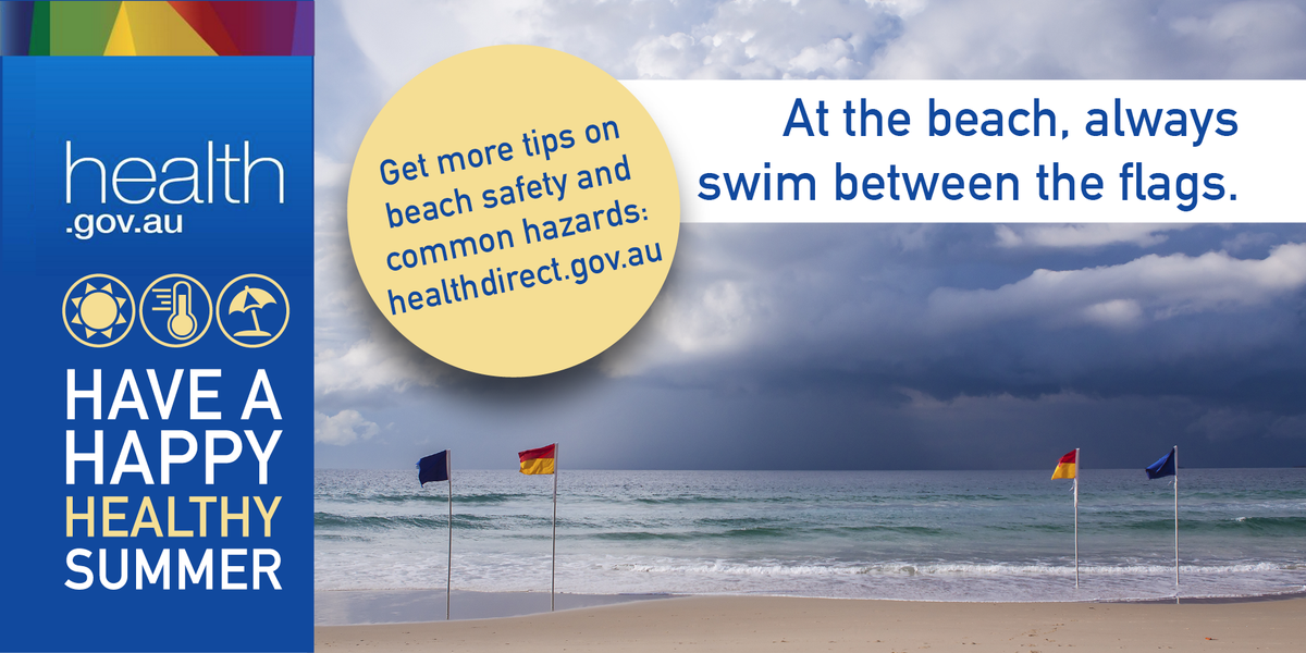 At the beach, always swim between the flags. Get more tips on beach ...