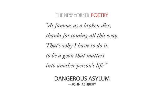 Dangerous Asylum: John Ashbery’s poem "Dangerous Asylum" is featured in ...
