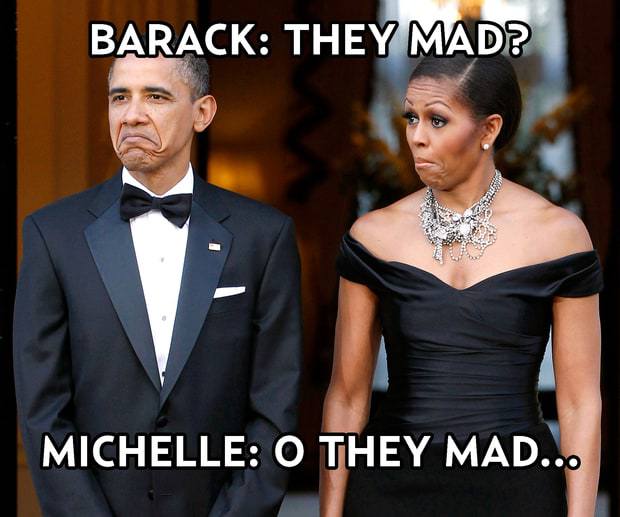 Obama They Mad