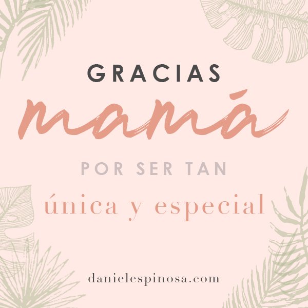 Gracias Por Ser Tan Especial