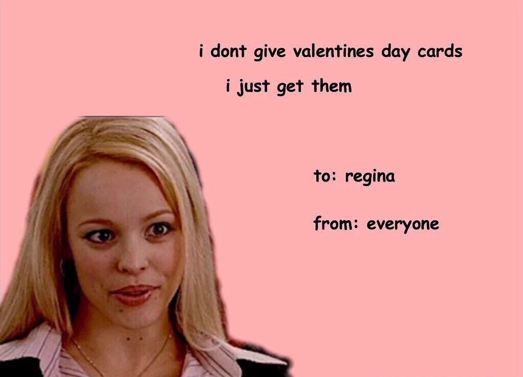 Mean Girls Valentine Memes Mean Girls Memes To Celebrate October 3rd