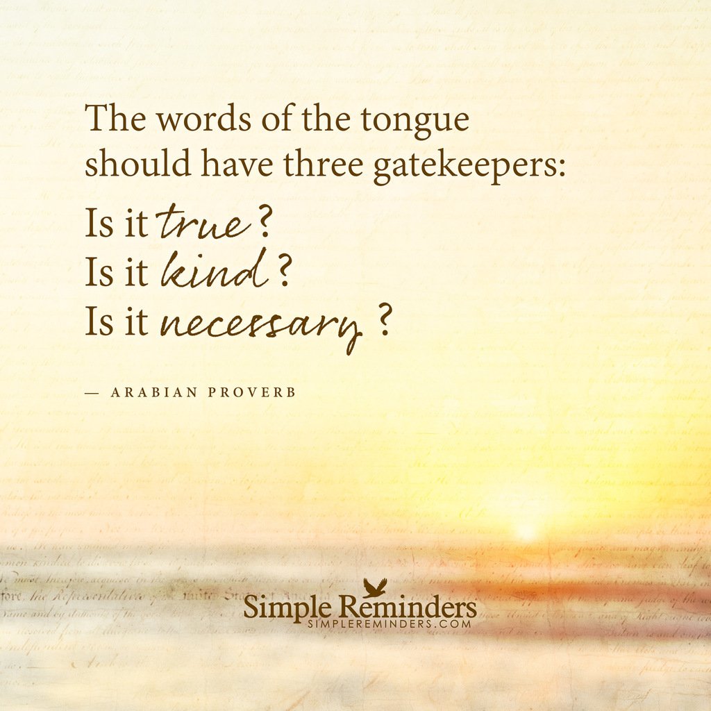 SimpleReminders.com on Twitter: "The words of the tongue should have three gatekeepers: Is it ...