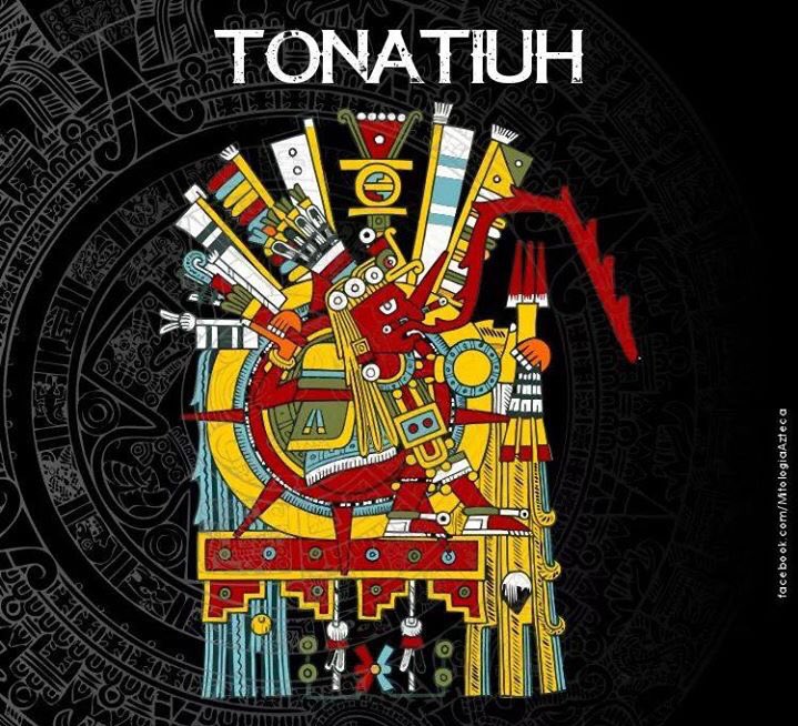 Tonatiuh, el dios solar por excelencia. Para mantener su luz y calo ...