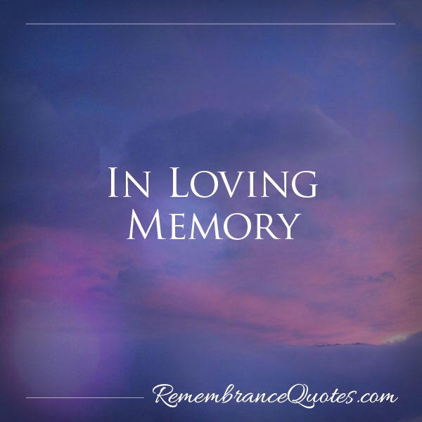 In Loving Memory Quotes