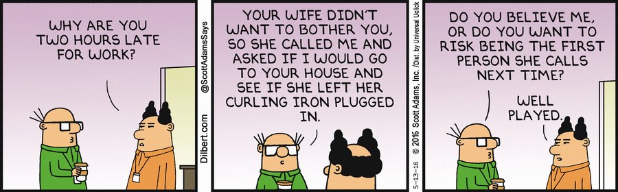 LOL ! Why are you 2 hours late for work? — Dilbert today — | Robert ...