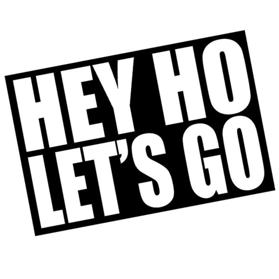 Hey Ho Lets Go