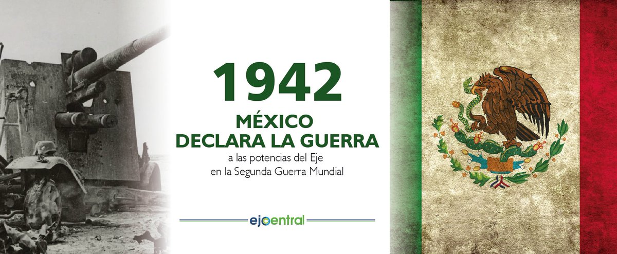 México: #EFEMÉRIDE | Hoy recordamos que en 1942 México declara la ...