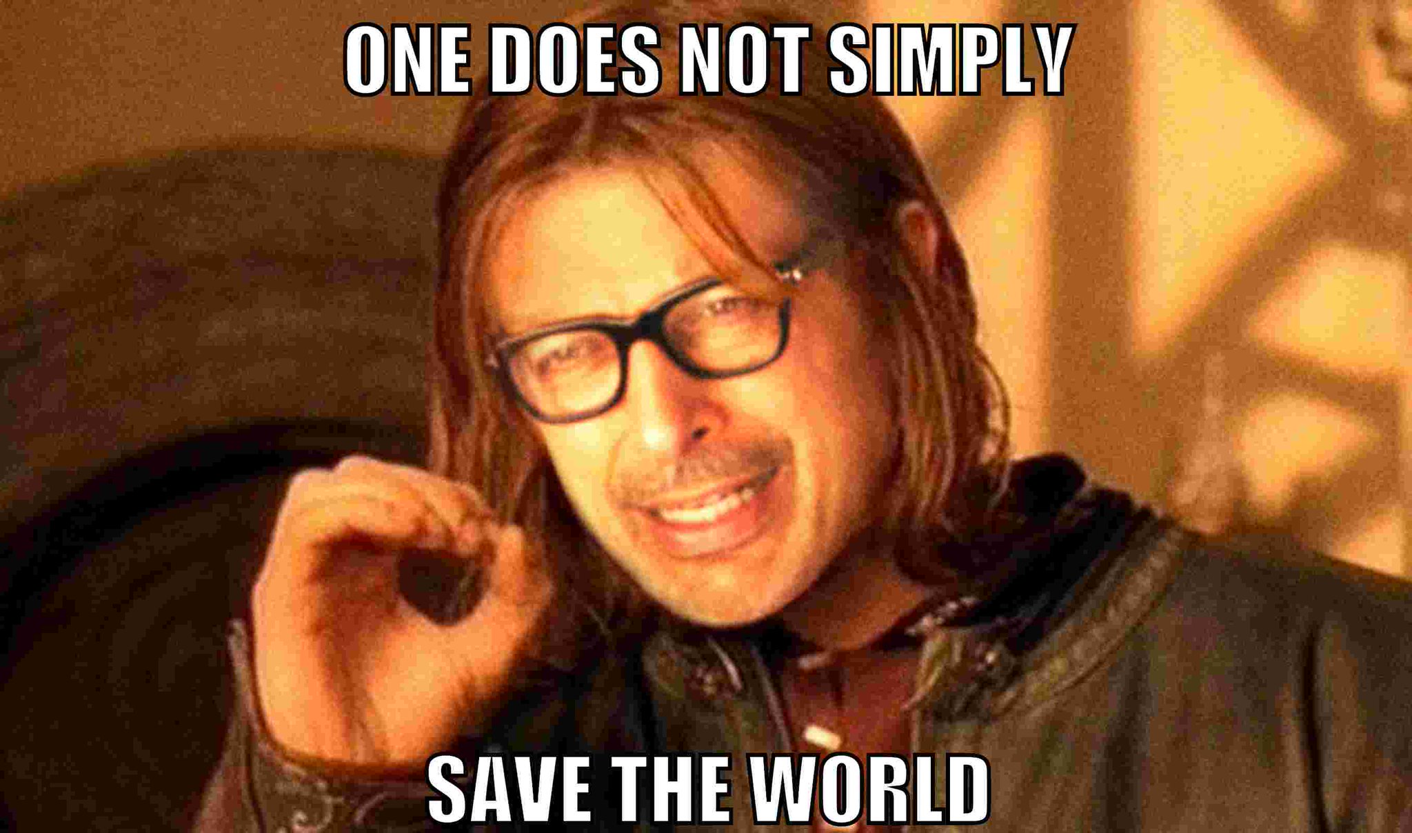 One Does Not Simply Have Time For That One Does Not Simply Have Time For That