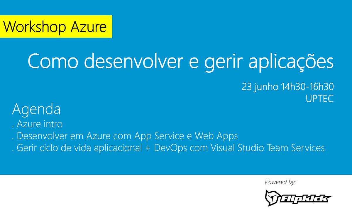 Flipkick on Twitter: "@Azure workshop @UPTECporto 23 junho 14h30. WebApps, App Service e ...