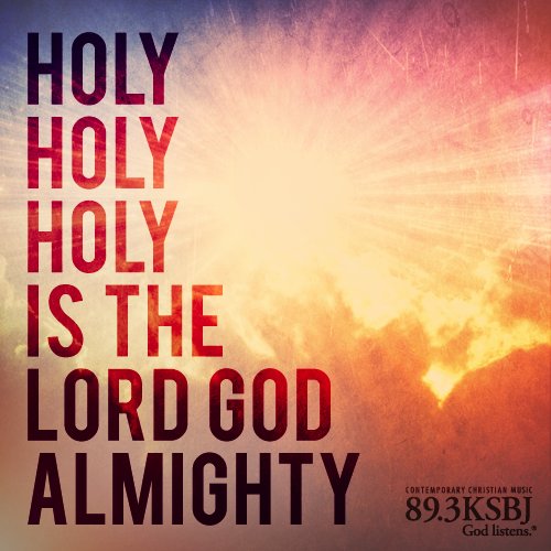Holy Holy Holy Lord God Almighty