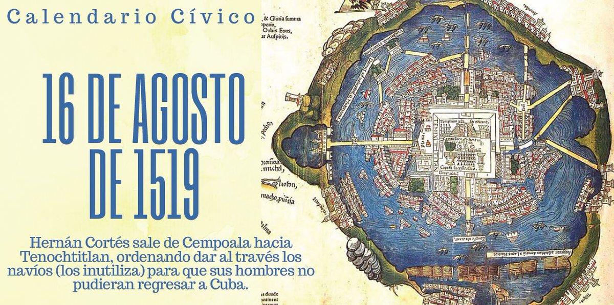 1519| hernán cortés va de cempoala hacia tenochtitlan, inutilizando sus ...