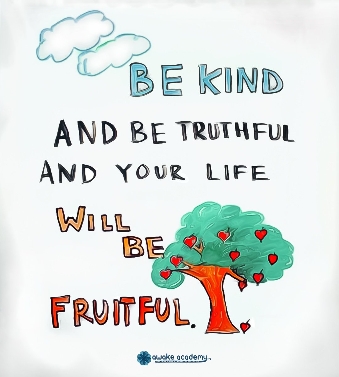 Awake Academy on Twitter: "Be #kind and be #truthful and your life will ...
