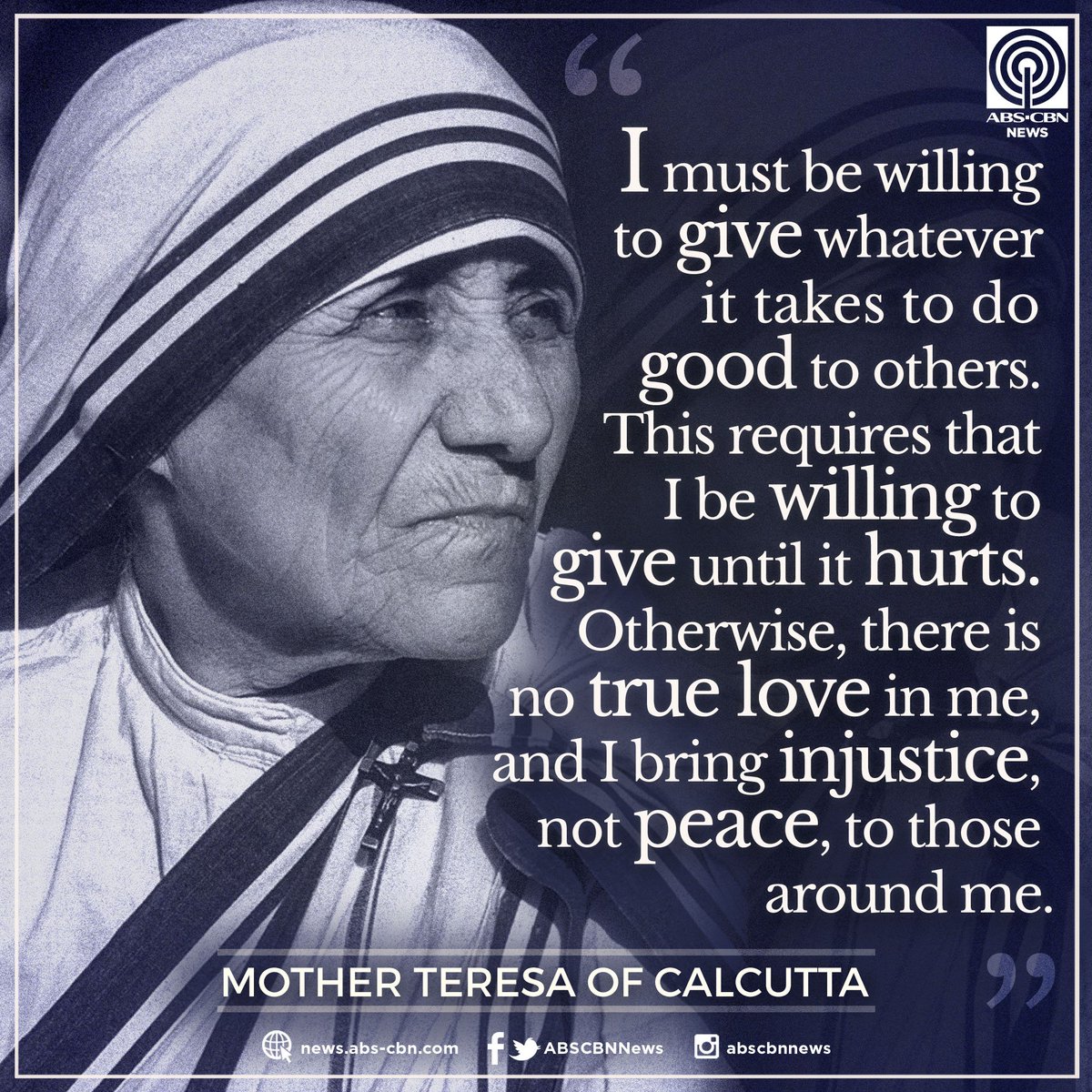 : Mother Teresa never doubted her true mission is to give to the poor...