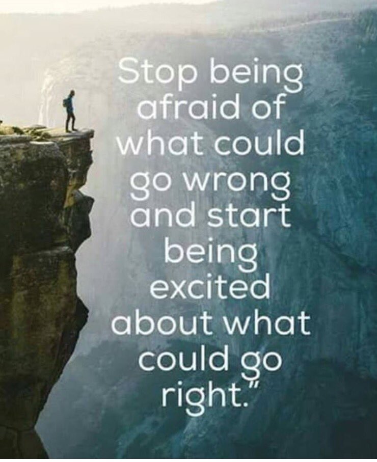 We spend so much time worrying about what can go wrong. Start thinking ...