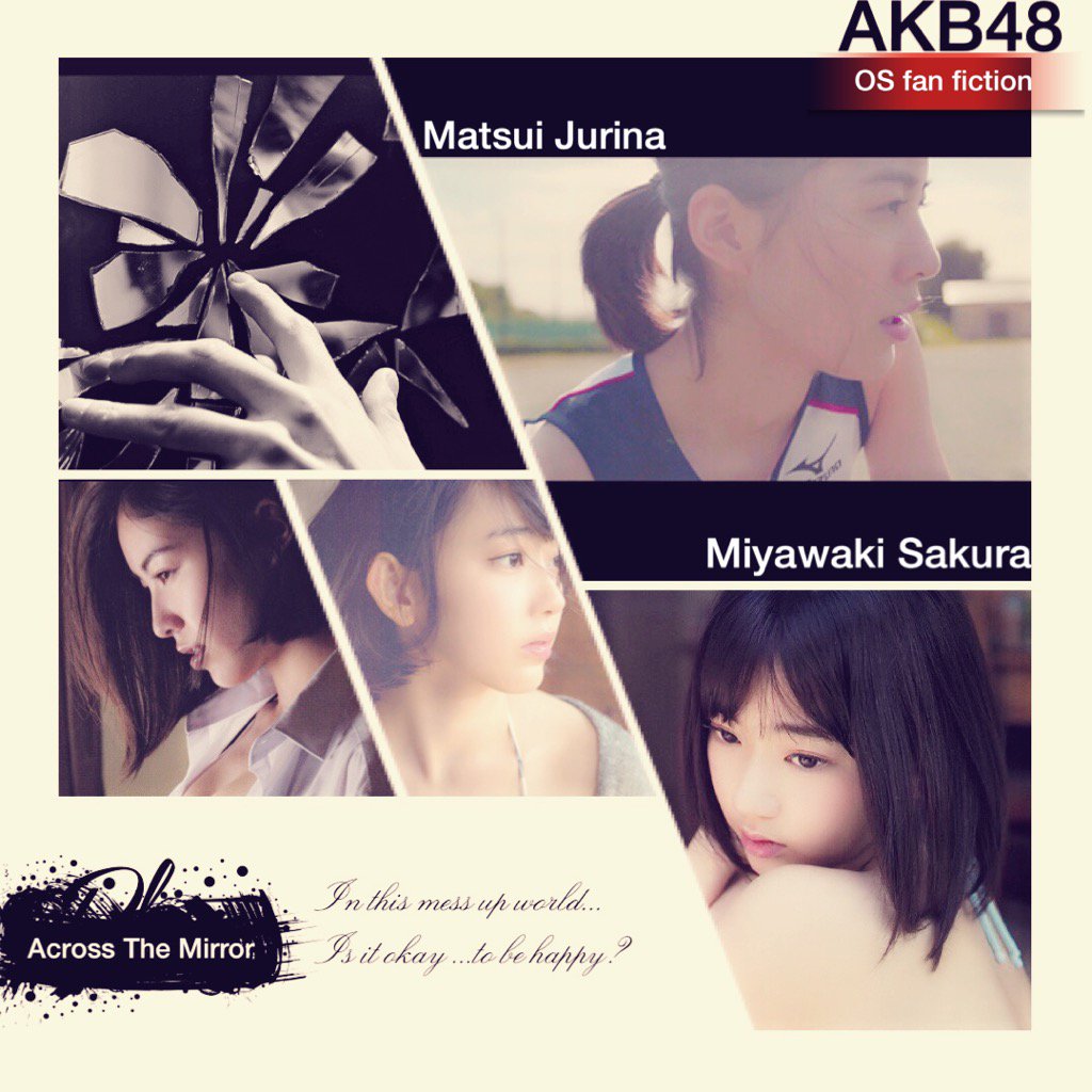 Across the Mirror (AKB48, Jurisaku, OS) - Asianfanfics