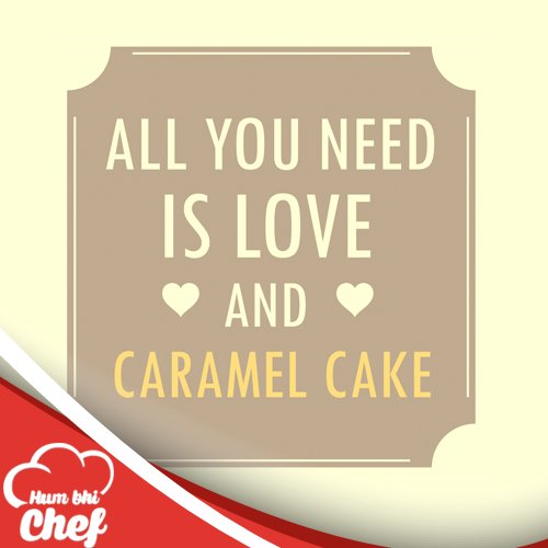 Caramelo Quotes Humbhichef On X: "All You Need Is #love And #caramel