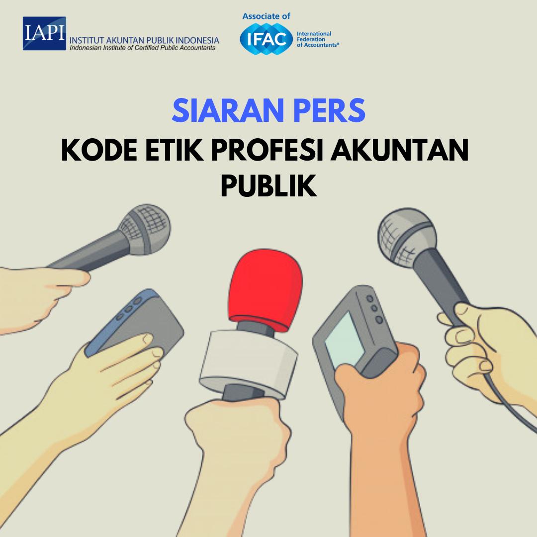 IAPI on Twitter: "#sobatIAPI, IAPI telah memutakhirkan Kode Etik Profesi Akuntan Publik (KEPAP ...