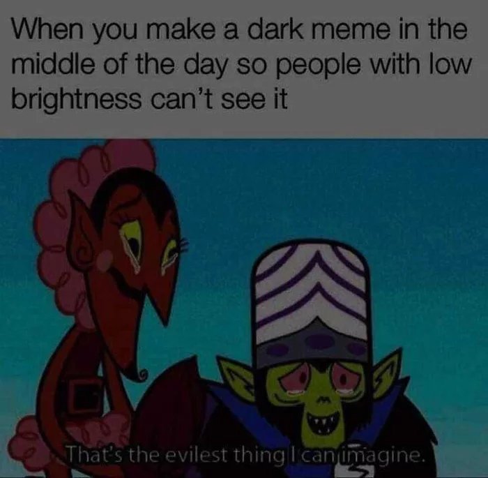 Thats The Evilest Thing I Can Imagine