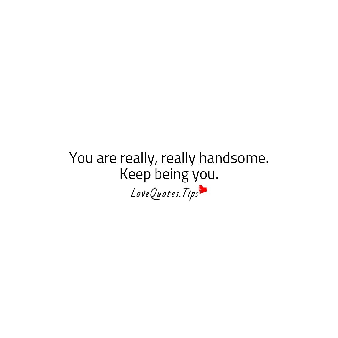 Quotes About Handsome Guys