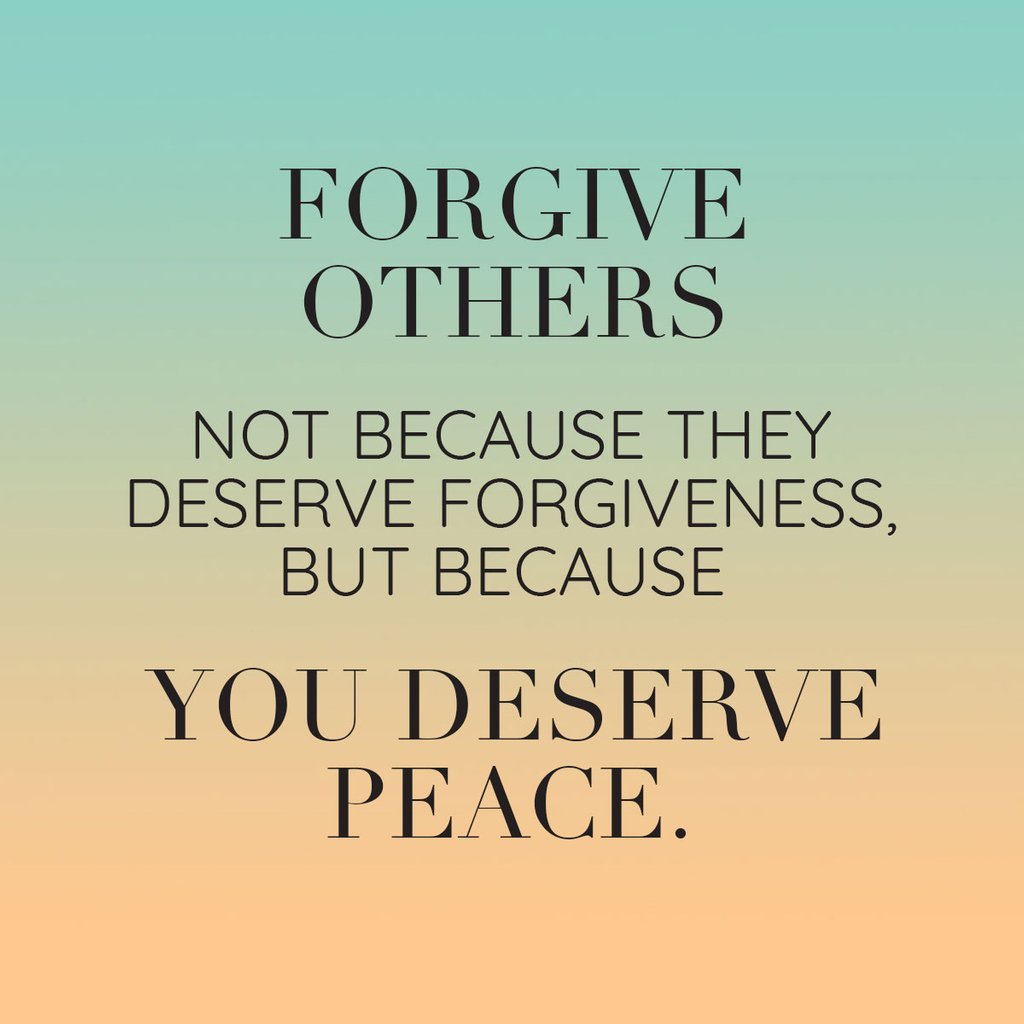 Forgive Others Not Because They Deserve Forgiveness