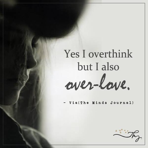 Quotes About Overthinking Love