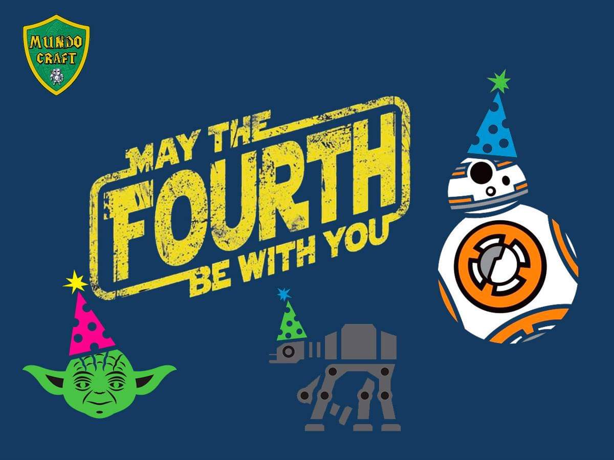 Mundo Craft on Twitter: "🎉¡¡MAY THE FOURTH BE WITH YOU!!🎉 ¡Feliz Día de ...