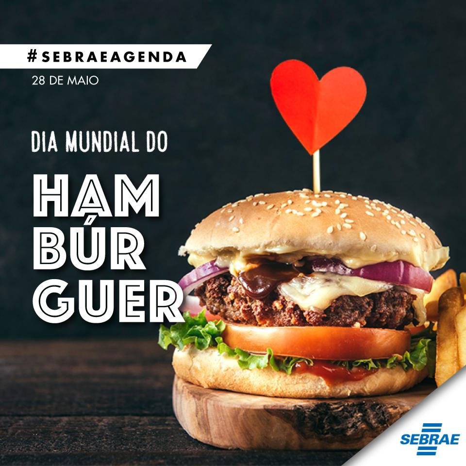 Sebrae On Twitter Hoje é O Dia Mundial Do Hambúrguer Umas Das