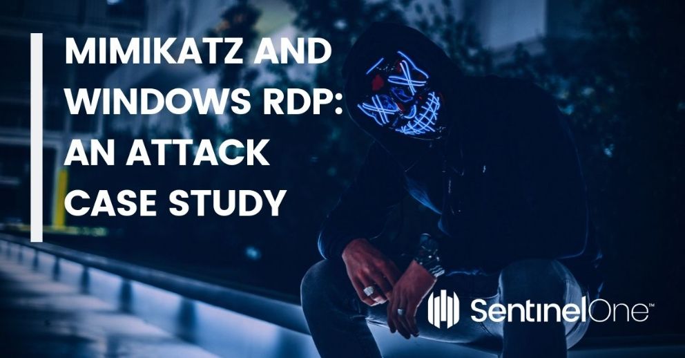 SentinelOne on Twitter: "Mimikatz and Windows RDP: An Attack Case Study https://t.co/T6W6AQRgtk ...