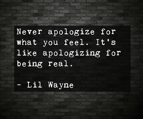 Never Apologize For Being Real Quotes Quotes About Being Real