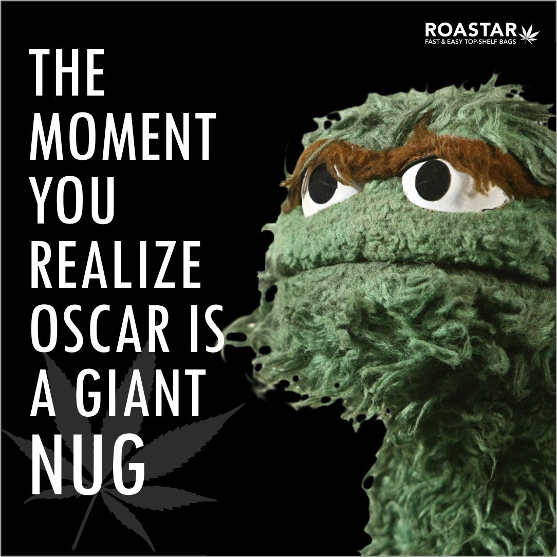 Oscar The Grouch Made Of Weed
