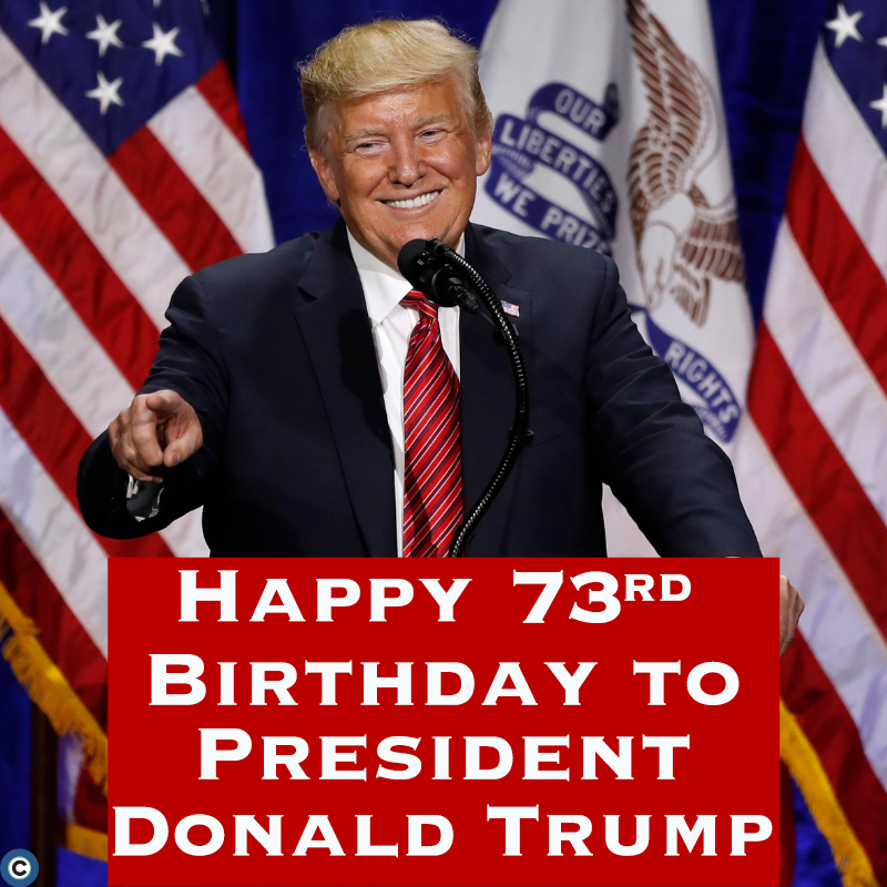 President Donald Trump: President Donald Trump turns 73 today. Wish the ...