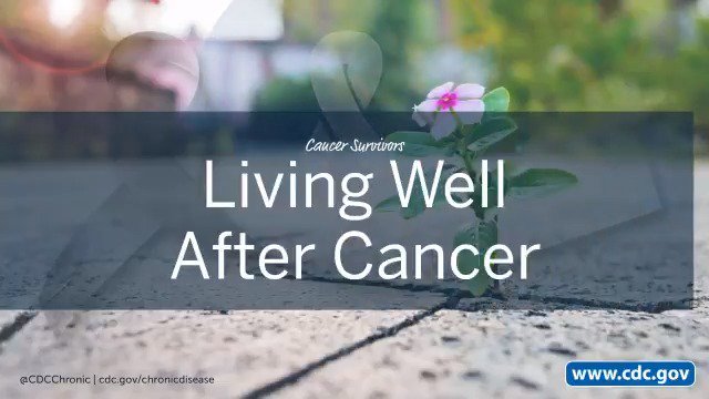 Cdc On Twitter Cancer Survivors You Can Live Well After Cancer Talk
