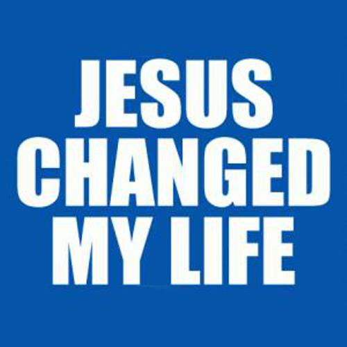 Jesus Changed My Life Quotes