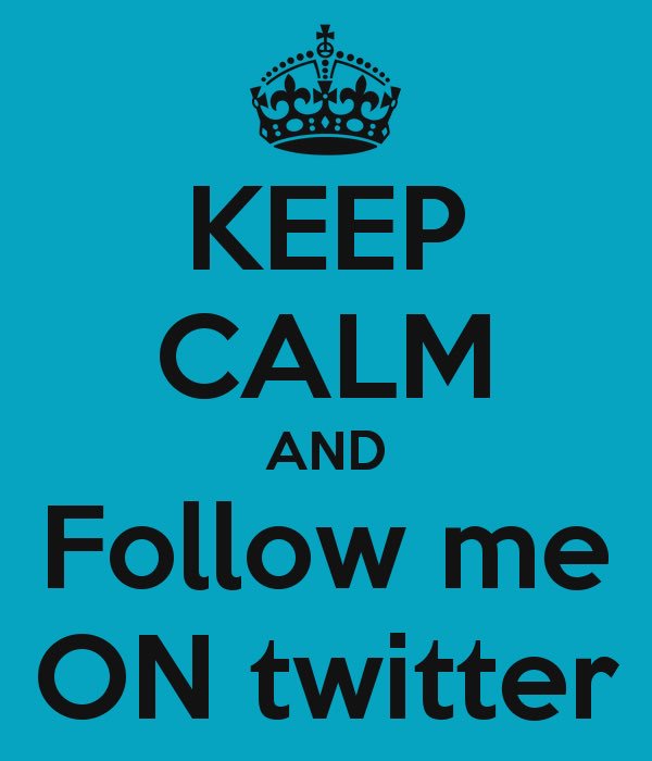 Keep Calm And Follow Me On Twitter