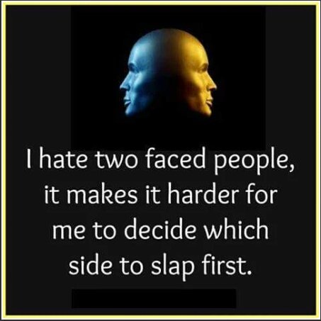 I Hate Two Faced People