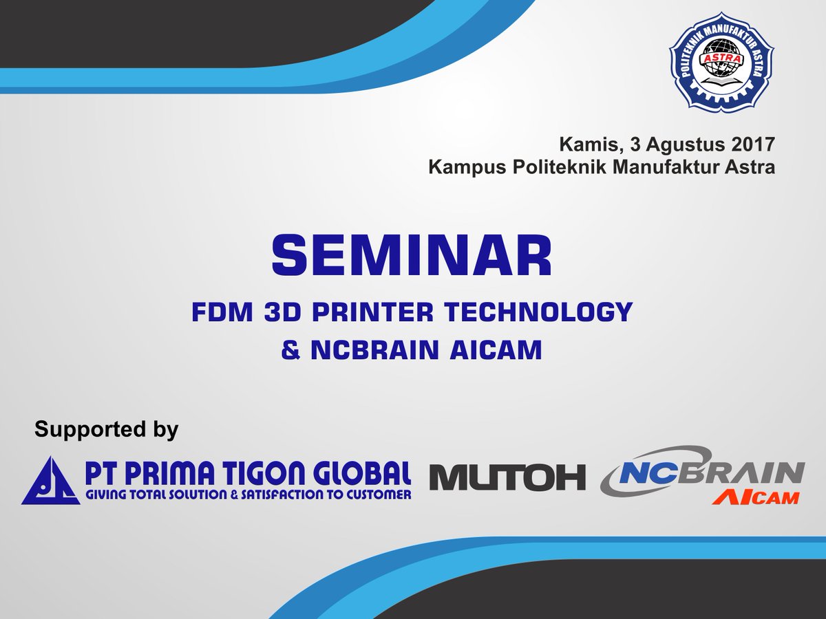 Prima Tigon Global on Twitter: "Seminar FDM 3D Printer Technology & NCBrain AICAM di Kampus ...