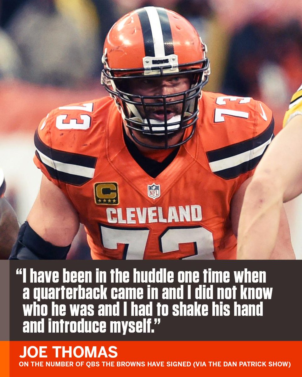 The Browns have had ... a lot of quarterbacks during Joe Thomas' time ...