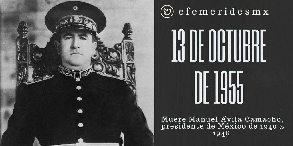 1955|muere manuel Ávila camacho, presidente de méxico de 1940 a 1946 ...