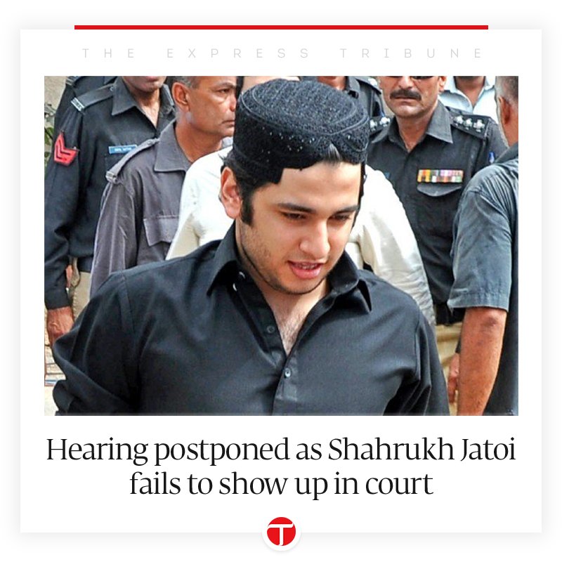 Hearing postponed as Shahrukh Jatoi fails to show up in court | The ...