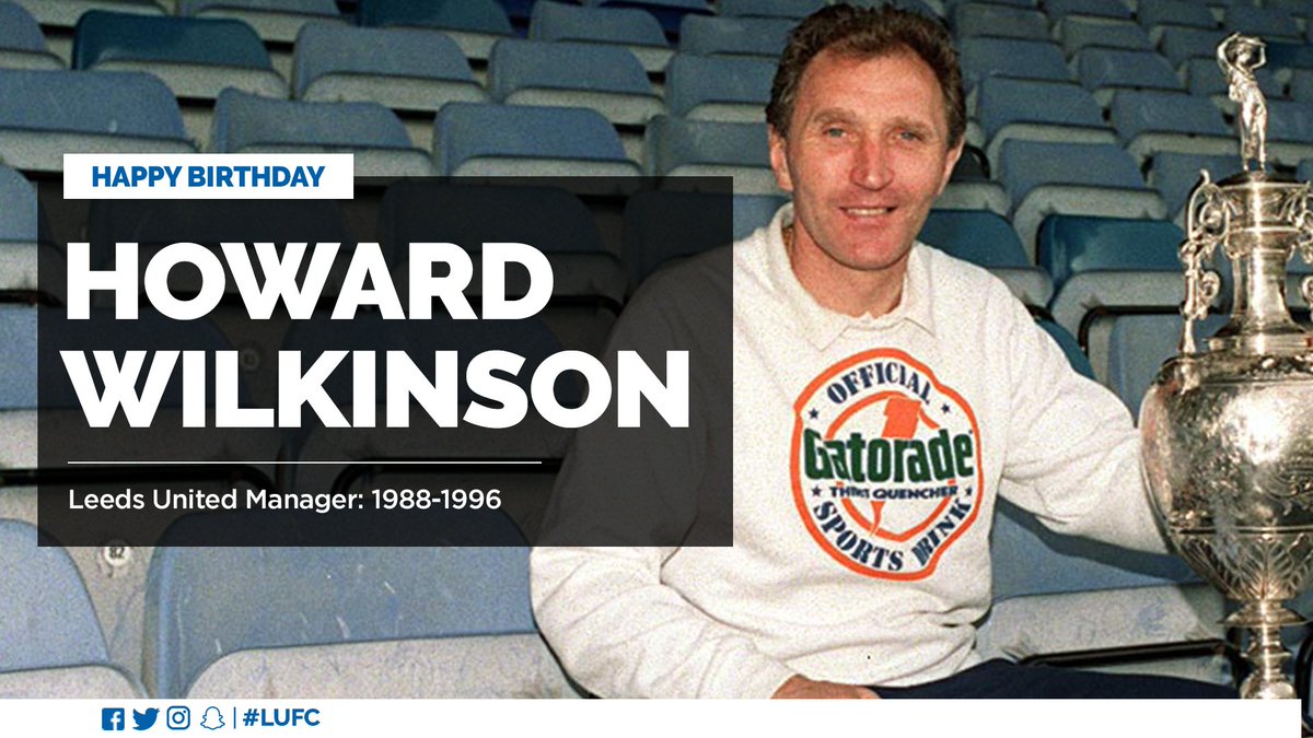 ? Happy 74th Birthday to former LUFC manager Howard Wilkinson. Between ...