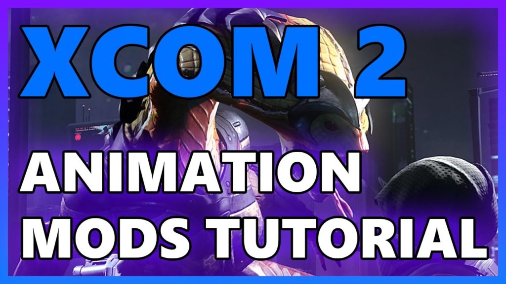 Moddingtutorials On Twitter Xcom 2 Modding Tutorial Animation Mods Contentbrowser 5985