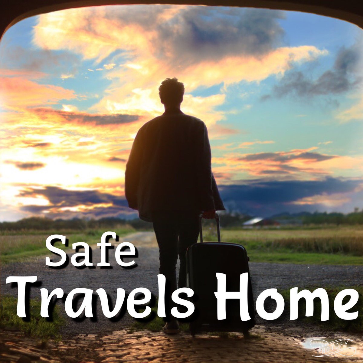 Have A Safe Trip Home