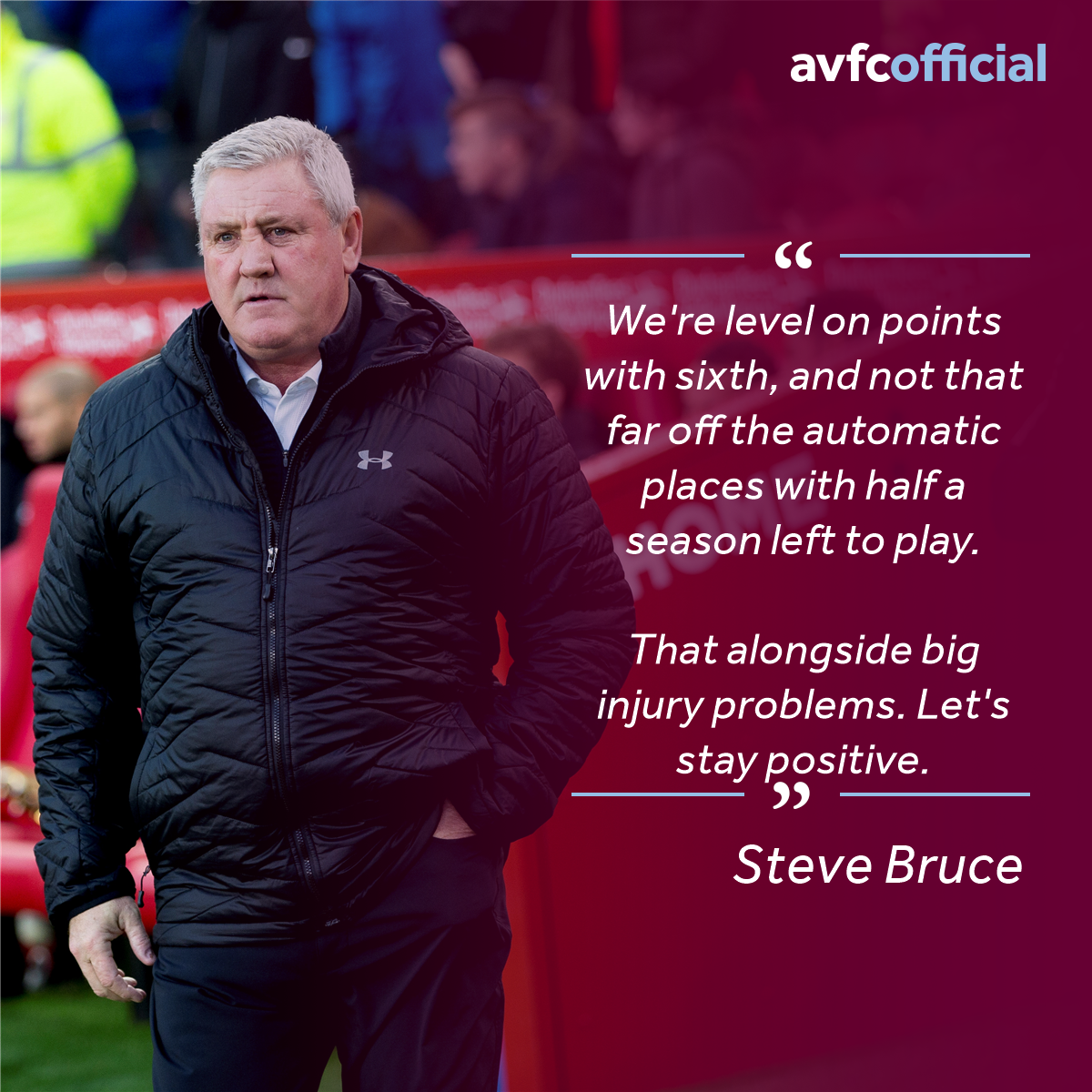 ? Steve Bruce: Let's stick together and build on this result. There's ...