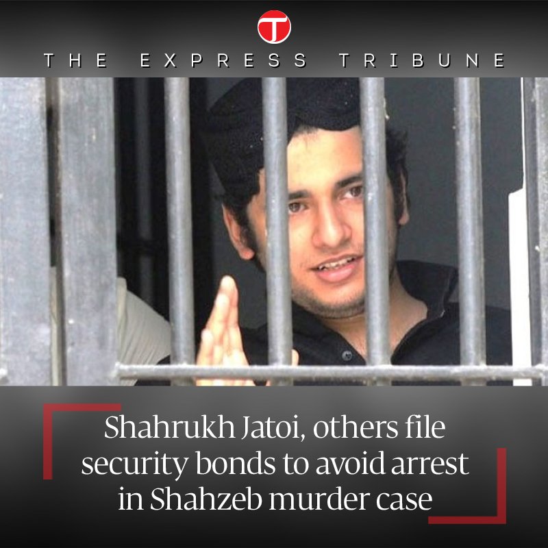 Shahzeb murder case: Shahrukh Jatoi, others file security bonds to ...