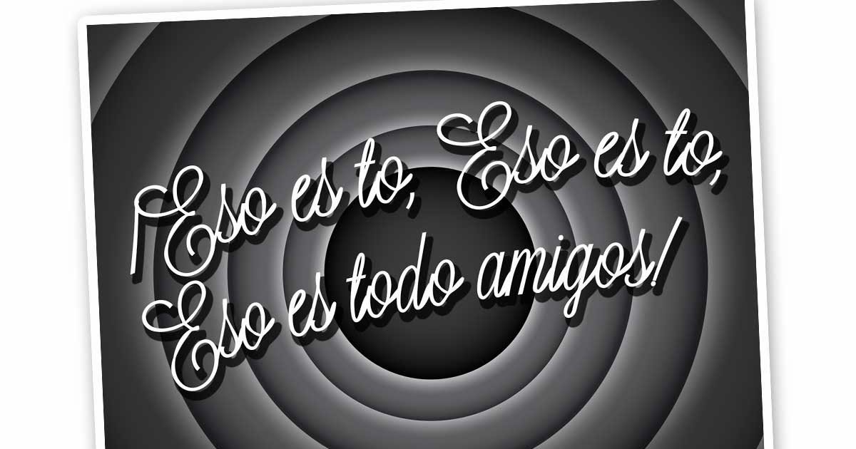 Eso Es Todo Amigos Eso Es Todo Amigos