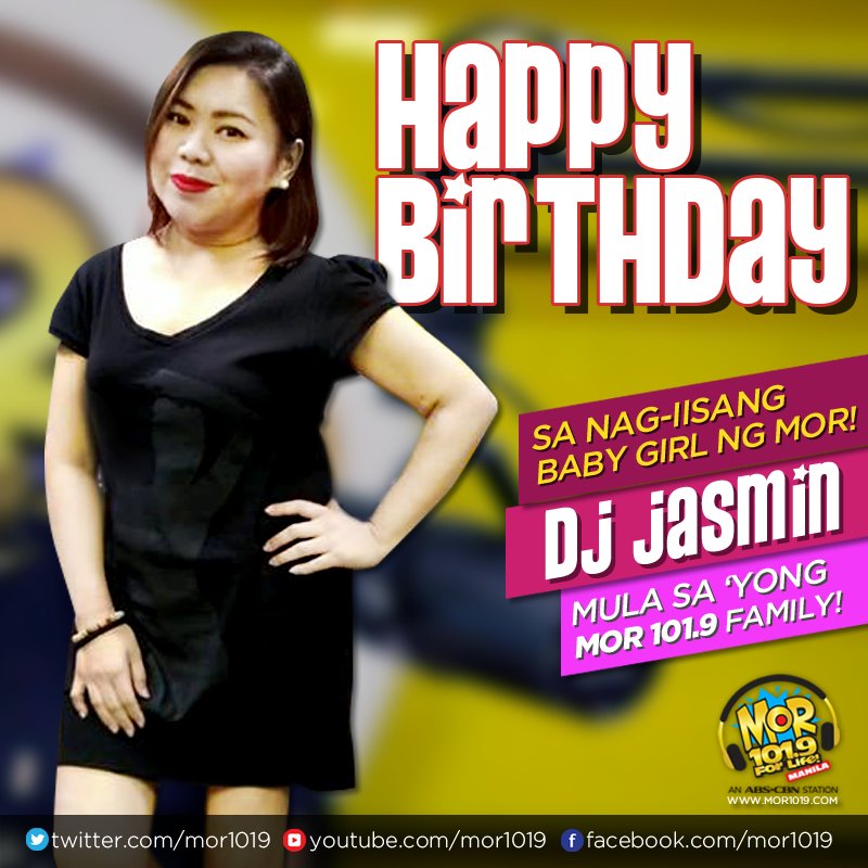 MOR 101.9 For Life! on Twitter: "Happy Birthday sa nag-iisang Baby Girl, DJ Jasmin! Mula sa ...