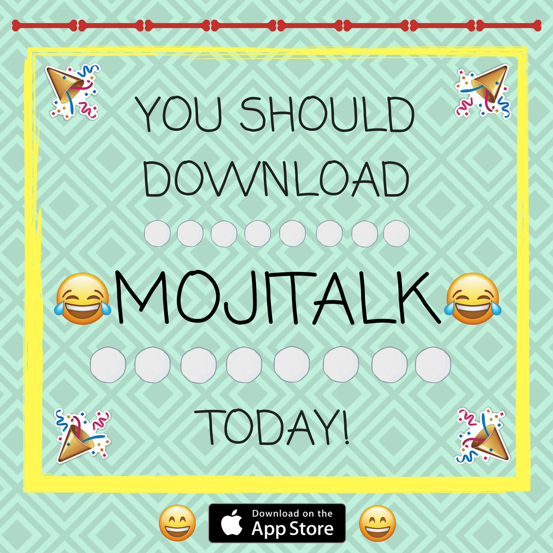 MojiTalk on Twitter: "Why haven't you downloaded MojiTalk yet? Well today is the perfect day too ...