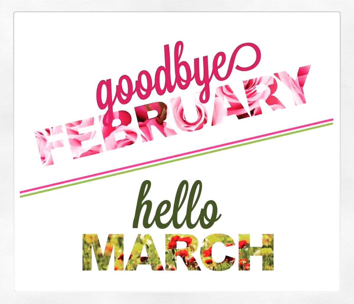 Goodbye February Hello March